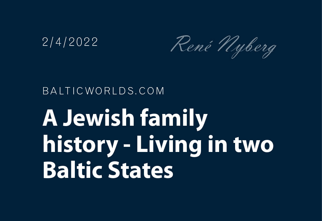 A Jewish family history - Living in two Baltic States - René Nyberg